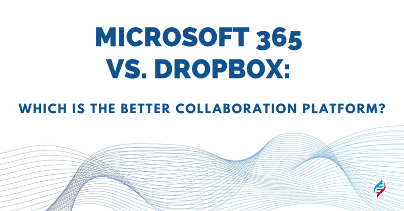 Microsoft 365 vs. Dropbox: Which Is the Better Collaboration Platform ...